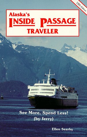 Alaska's Inside Passage Traveler (18th ed): Ellen Searby: 9780942297126 ...