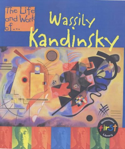 The Life and Work of Wassily Kandinsky : Amazon.co.uk: Books