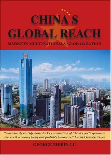Buy China's Global Reach: Markets, Multinationals, Globalization Book ...