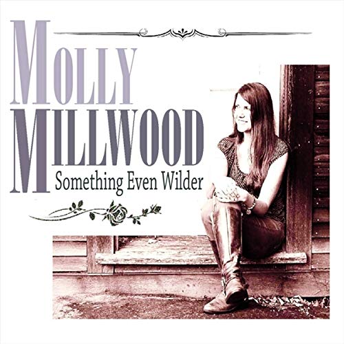 Molly Millwood - Something Even Wilder - Amazon.com Music
