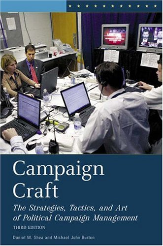 Campaign Craft: The Strategies, Tactics, And Art of Political Campaign ...