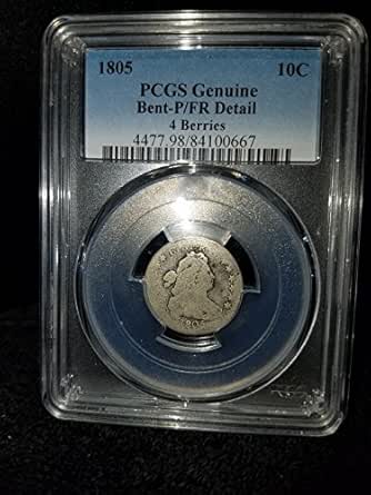 1805 Bust Dime 4 Berries Bent 10c P/FR PCGS at Amazon's Collectible ...