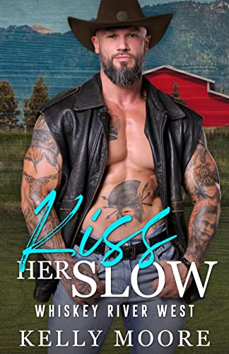 Kiss Her Slow: Contemporary Western Romance (Whiskey River West Book 4 ...