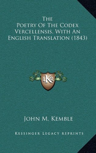 The Poetry Of The Codex Vercellensis, With An English Translation (1843 ...