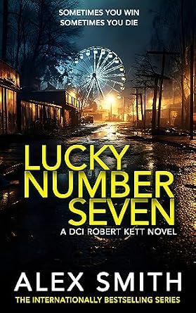 Lucky Number Seven: An Explosive British Crime Thriller (DCI Kett Crime ...