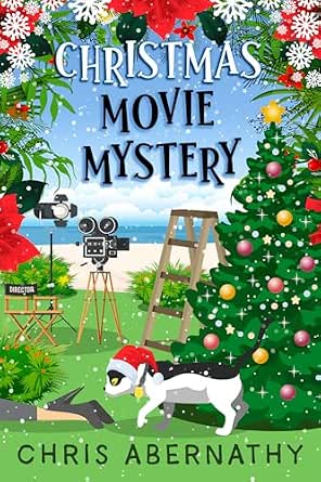Christmas Movie Mystery: A Holiday Whodunit with a Cat Detective (The ...