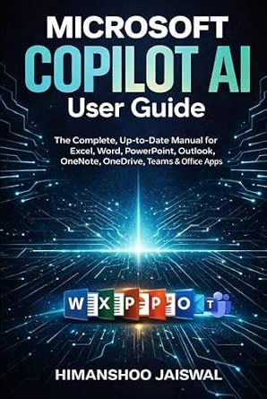Microsoft Copilot AI User Guide: The Complete, Up-to-Date Manual for ...