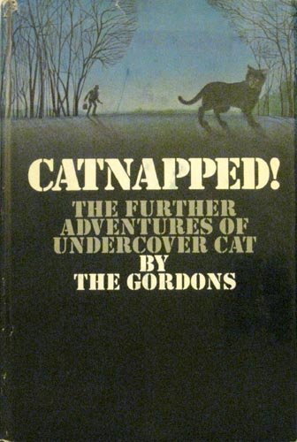 Catnapped!: The Further Adventures of Undercover Cat: gordons, the ...