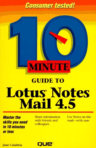 10 Minute Guide to Lotus Notes Mail 4.5: 9780789709745: Computer ...