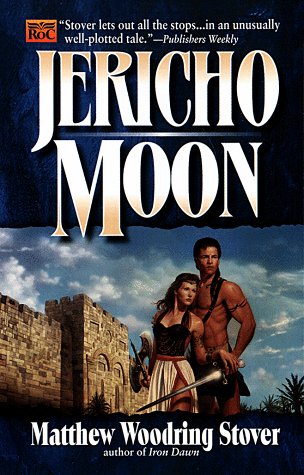 Jericho Moon: Stover, Matthew Woodring: 9780451457585: Amazon.com: Books