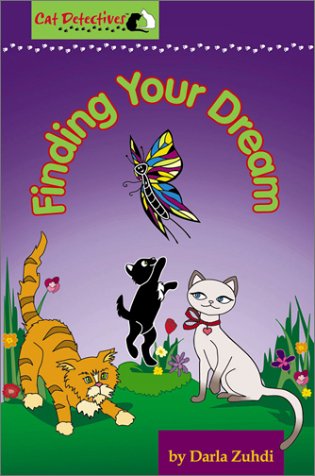 Finding Your Dream (Cat Detectives): Zuhdi, Darla: 9780970606211 ...