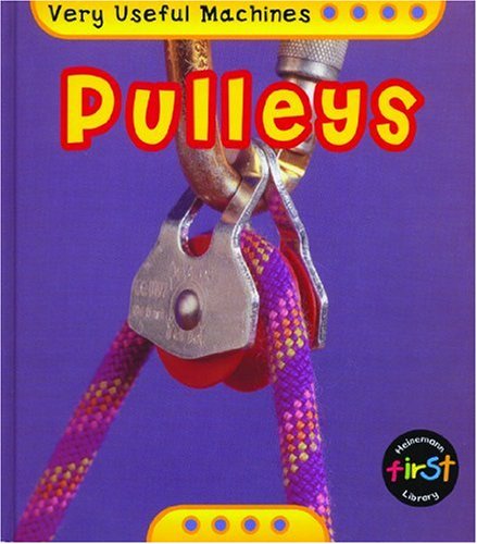 Pulleys: Chris Oxlade: 9780431178998: Amazon.com: Books