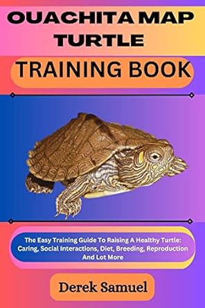 OUACHITA MAP TURTLE TRAINING BOOK: The Easy Training Guide To Raising A ...