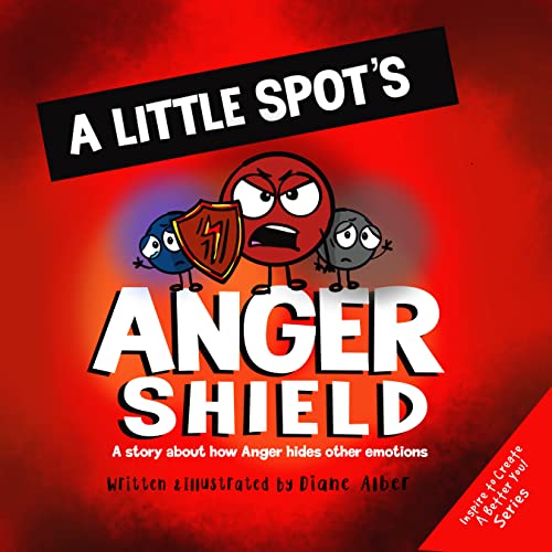 A Little SPOT's Anger Shield: A Story About How Anger Hides Other ...