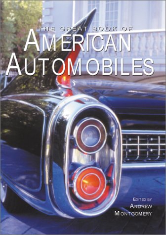 The Great Book of American Cars: Montgomery, Andrew: 9780760314760 ...