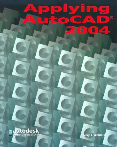 Applying AutoCAD 2004, Student Edition: Wohlers, Terry: 9780078612169 ...