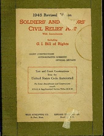 Soldiers and Sailors Civil Relief Act with Amendments, Including G.I ...