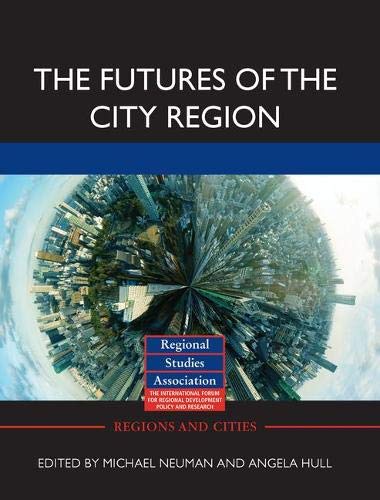 The Futures of the City Region (Regions and Cities): Michael Neuman ...
