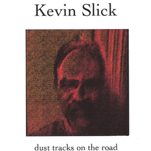 Slick, Kevin - Dust Tracks on the Road - Amazon.com Music