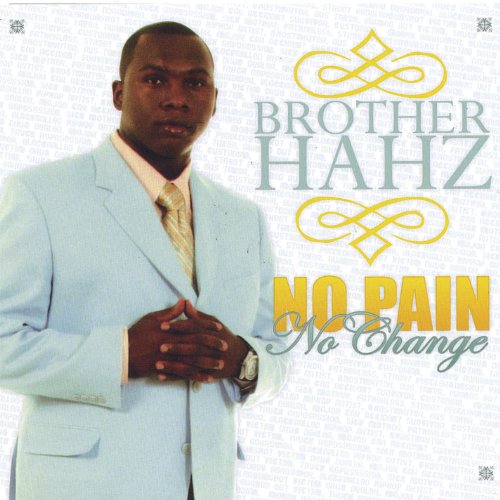 Amazon.com: No Pain No Change : Brother Hahz: Digital Music