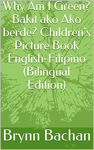 Why Am I Green? Bakit ako Ako berde? Children's Picture Book English ...