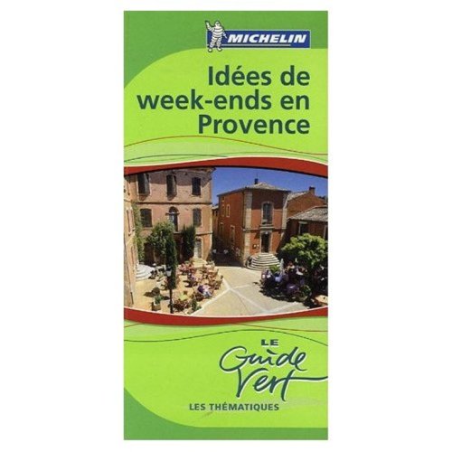 Michelin Green Sightseeing Guide Week-ends en Provence (France), French ...