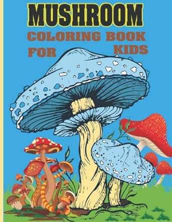 Mushroom Coloring Book For Kids: 70 Pages Anxiety Relief, Stress Relief ...