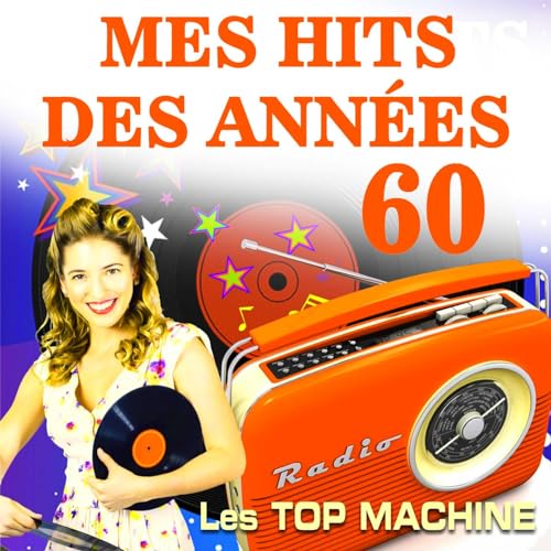 Écouter Mes hits des années 60 de Les Top Machine, Pat Benesta & The ...