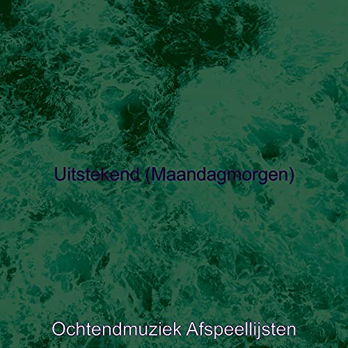 Uitstekend (Maandagmorgen) de Ochtendmuziek Afspeellijsten en Amazon ...