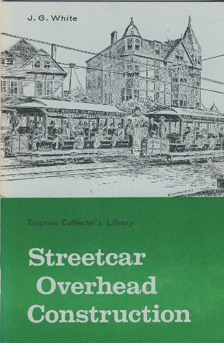 Streetcar Overhead Construction (Traction Collector's Library) | Amazon ...