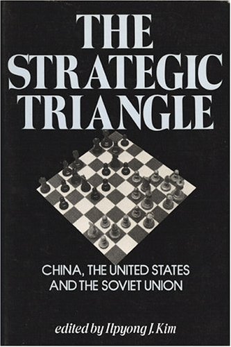 The Strategic Triangle: China, the United States and the Soviet Union ...