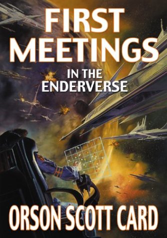 First Meetings: In the Enderverse: Amazon.co.uk: Orson Scott Card: Books