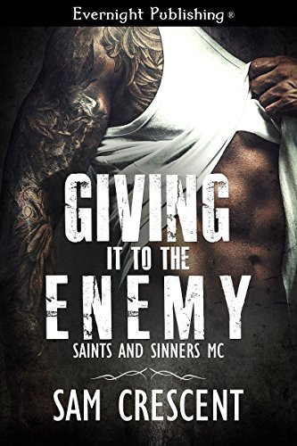 Giving It to the Enemy (Saints and Sinners MC Book 2) eBook : Crescent ...