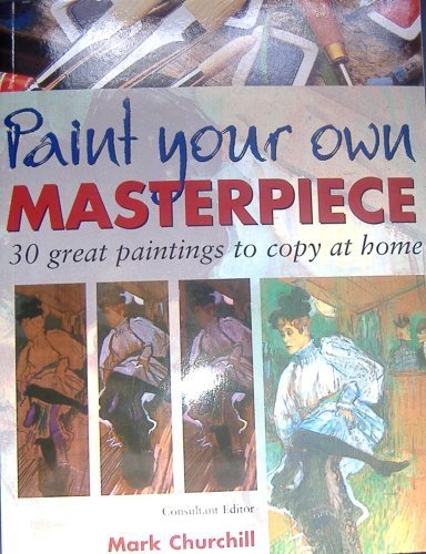 Amazon.com: Paint Your Own Masterpiece: 30 Great Paintings to Copy at ...