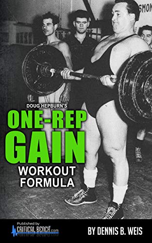 Doug Hepburn's ONE-REP GAIN Workout Formula - Kindle edition by Bench ...