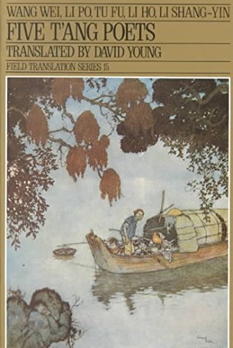 Five T'Ang Poets: Wang Wei, Li Po, Tu Fu, Li Ho, Li Shang-yin, David ...
