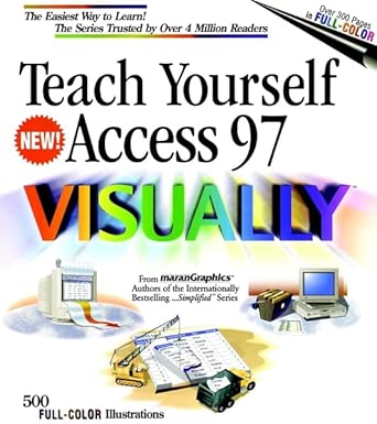 Teach Yourself Access 97 VISUALLY (Idg's 3-D Visual Series ...