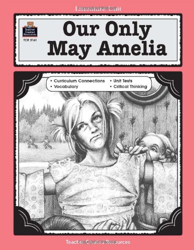 Our Only May Amelia: A Guide for Using in the Classroom : Morse ...