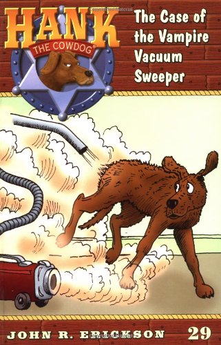 The Case of the Vampire Vacuum Sweeper #29 (Hank the Cowdog): Erickson ...