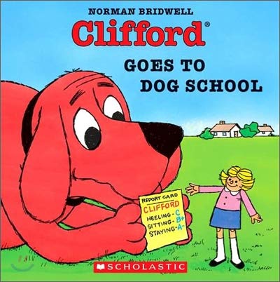 Clifford Goes to Dog School (Clifford the Big Red Dog): Norman Bridwell ...