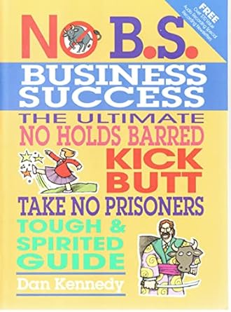 No B.S. Business Success: Kennedy, Dan: 9781932531107: Amazon.com: Books