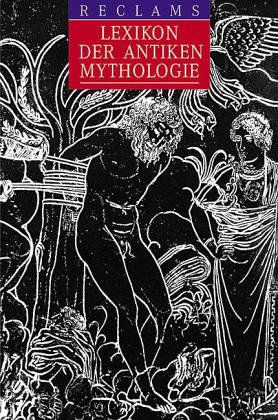 Reclams Lexikon der antiken Mythologie. : Edward Tripp, Rainer Rauthe ...