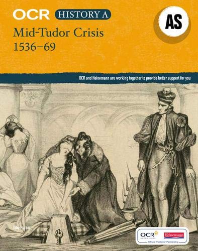 OCR A Level History AS: Mid Tudor Crisis 1536-69 (OCR GCE History A ...