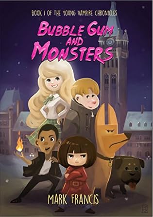 Bubble Gum and Monsters: Book I of the Young Vampire Chronicles eBook ...