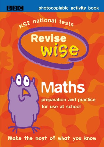 Key Stage 2 ReviseWise: Maths - Photocopiable Activity Book (ReviseWise ...