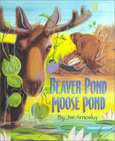 Beaver Pond / Moose Pond: Arnosky, Jim: 9780792276920: Amazon.com: Books