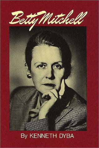 Betty Mitchell: Dyba, Kenneth: 9780920490631: Books - Amazon.ca