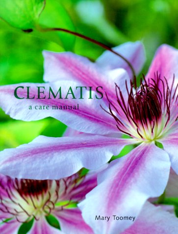 Clematis (A Care Manual): Toomey, Mary, Fretwell, Barry: 9781571456373 ...