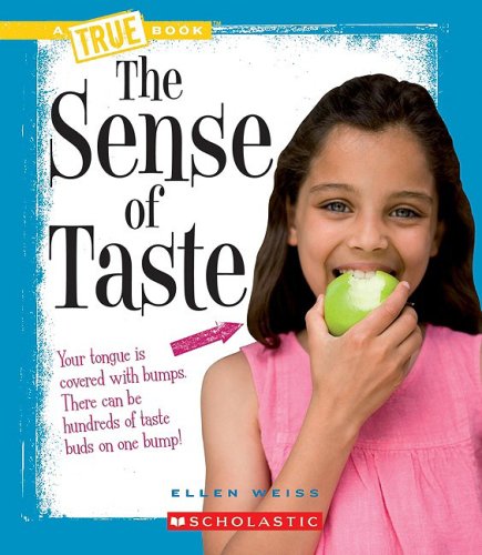 The Sense of Taste (A True Book): Weiss, Ellen: 9780531218358: Amazon ...