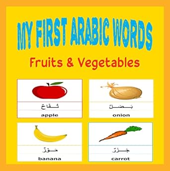 My First Arabic Words - Fruits & Vegetables -: A Bilingual Arabic ...